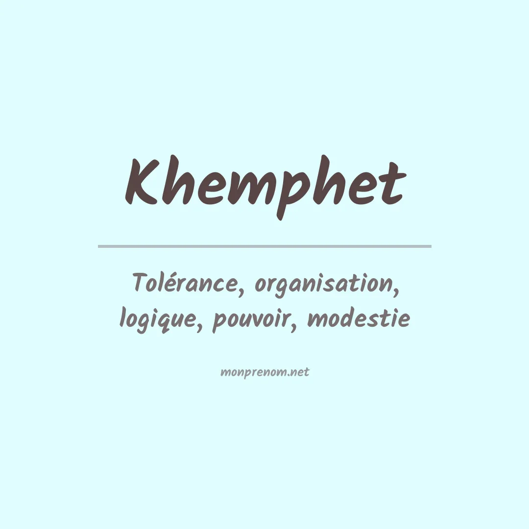 Signification du Prénom Khemphet