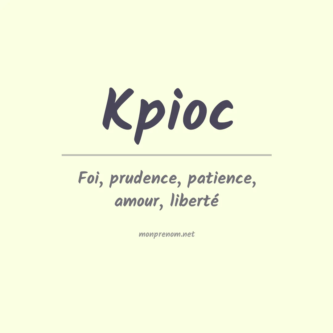 Signification du Prénom Kpioc