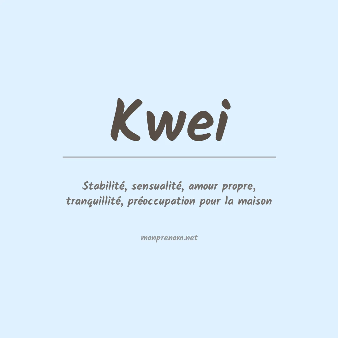 Signification du Prénom Kwei