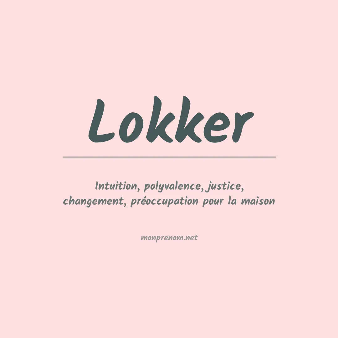Signification du Prénom Lokker