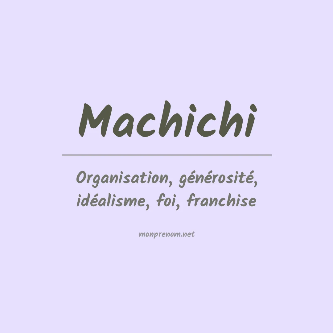 Signification du Prénom Machichi