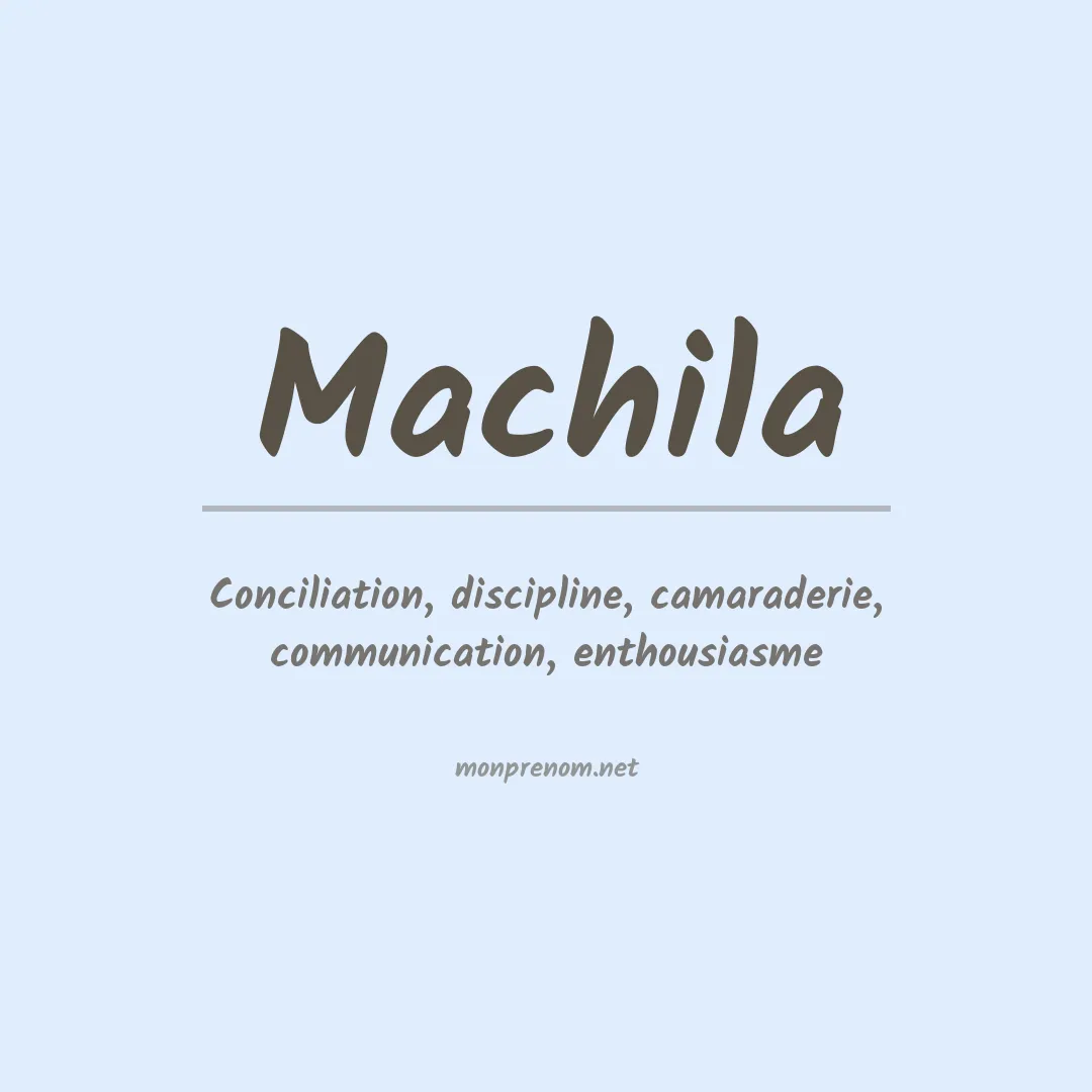 Signification du Prénom Machila