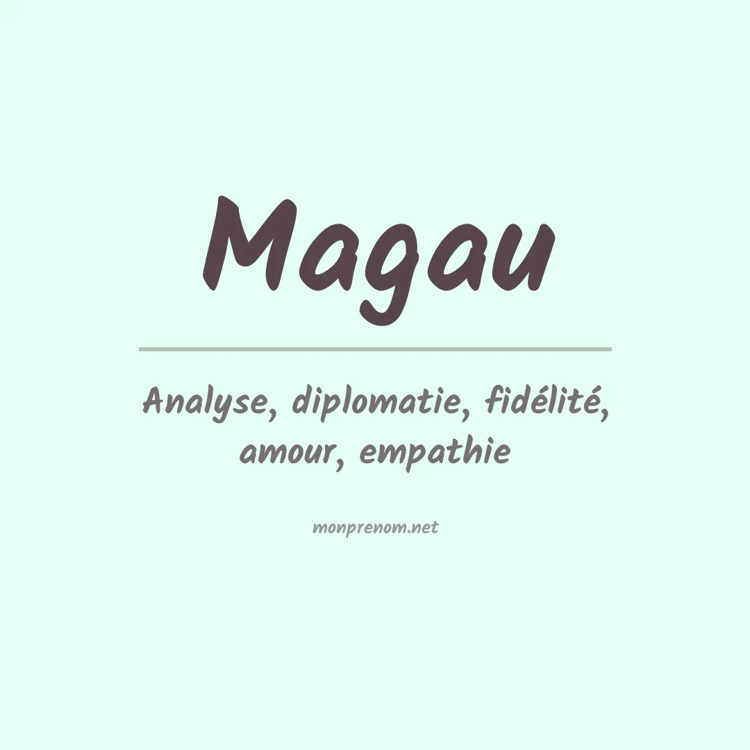 Signification du Prénom Magau