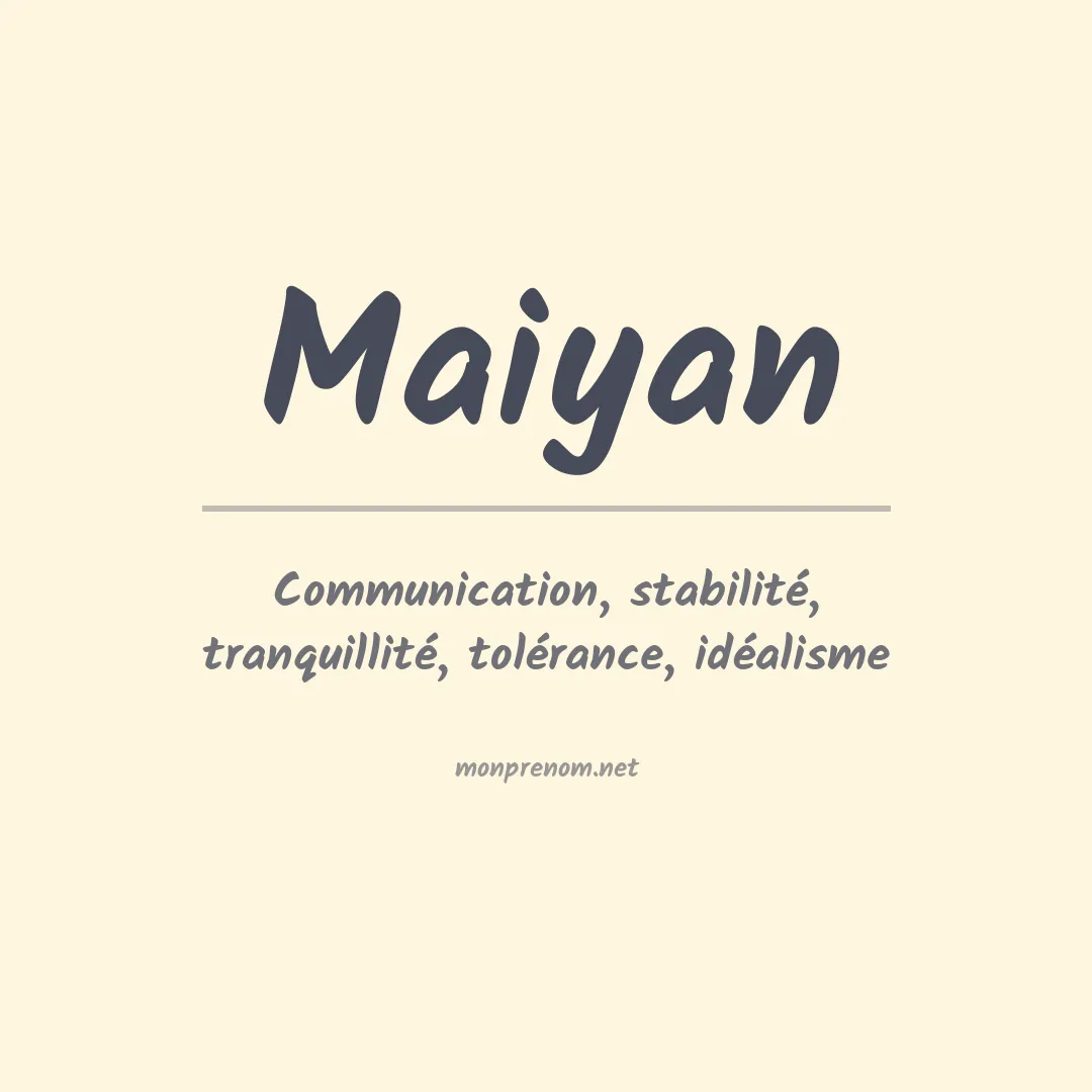 Signification du Prénom Maiyan