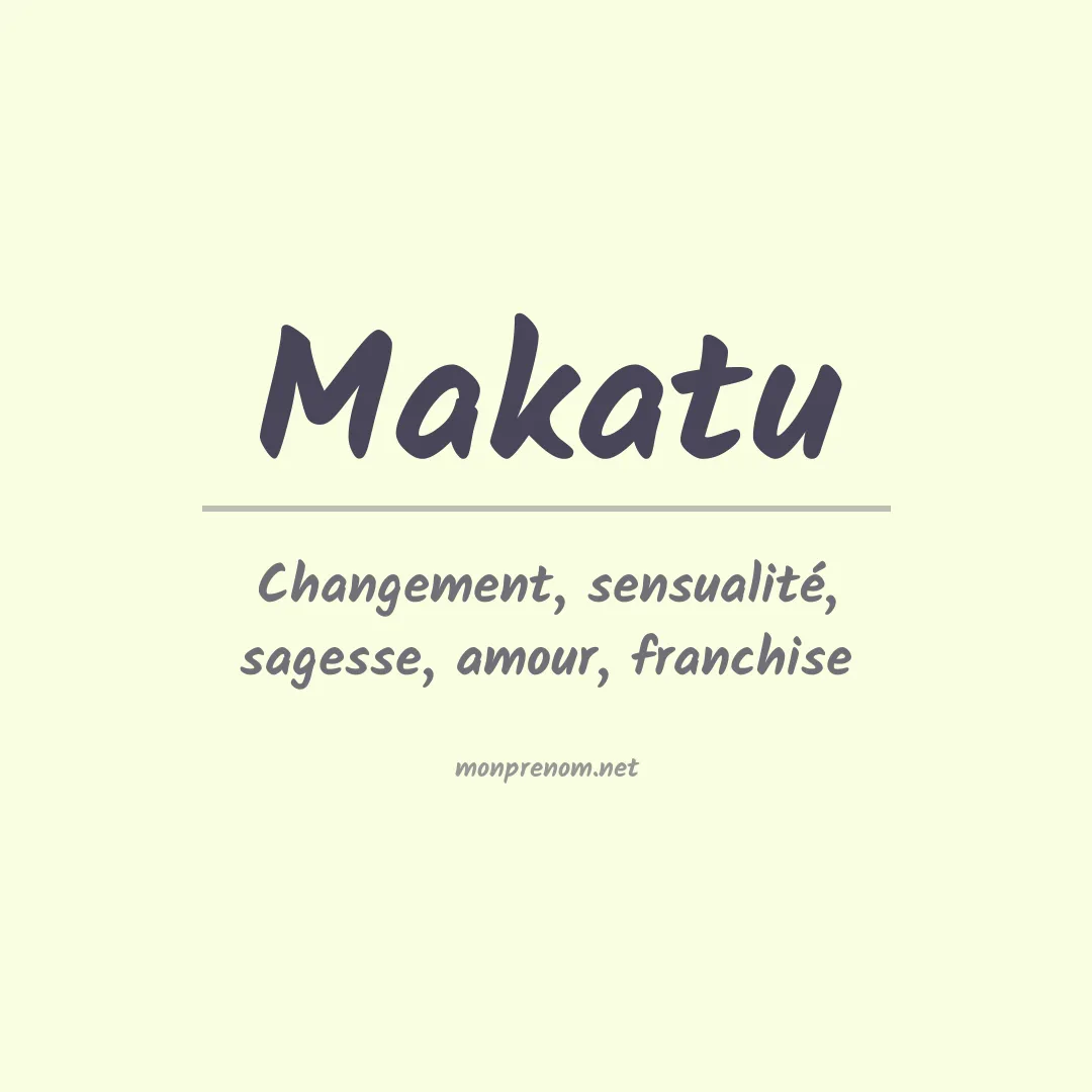 Signification du Prénom Makatu