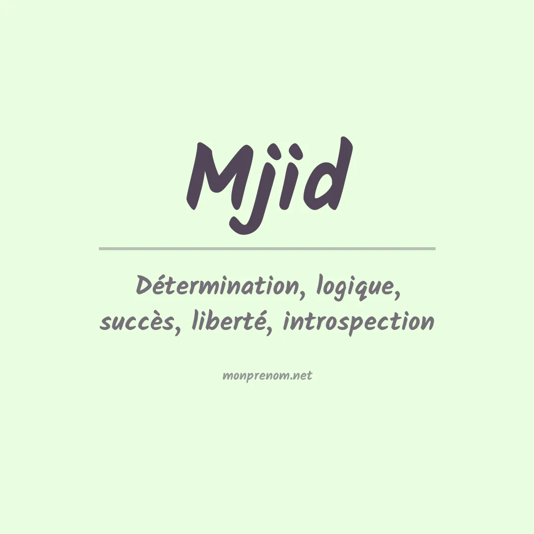Signification du Prénom Mjid