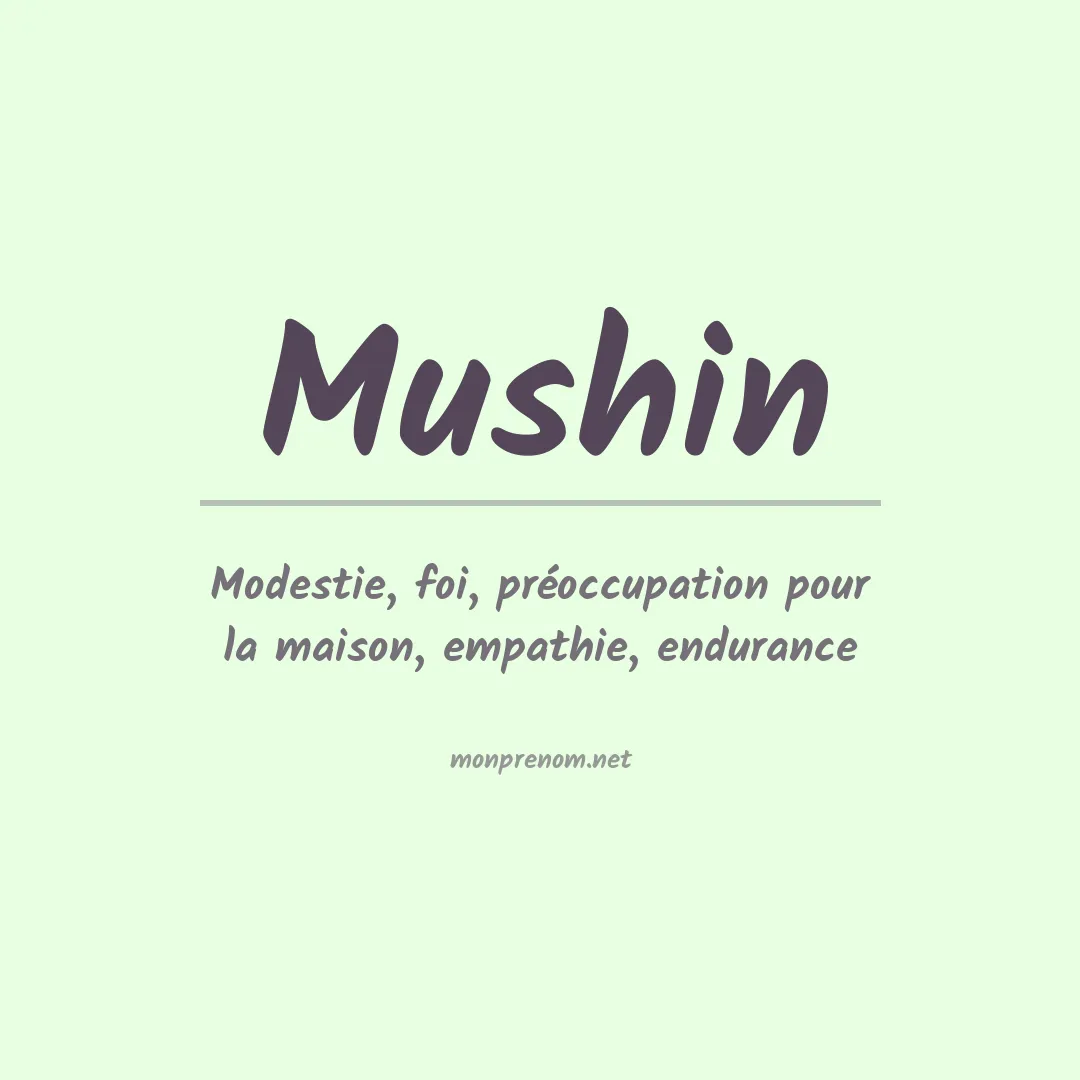 Signification du Prénom Mushin