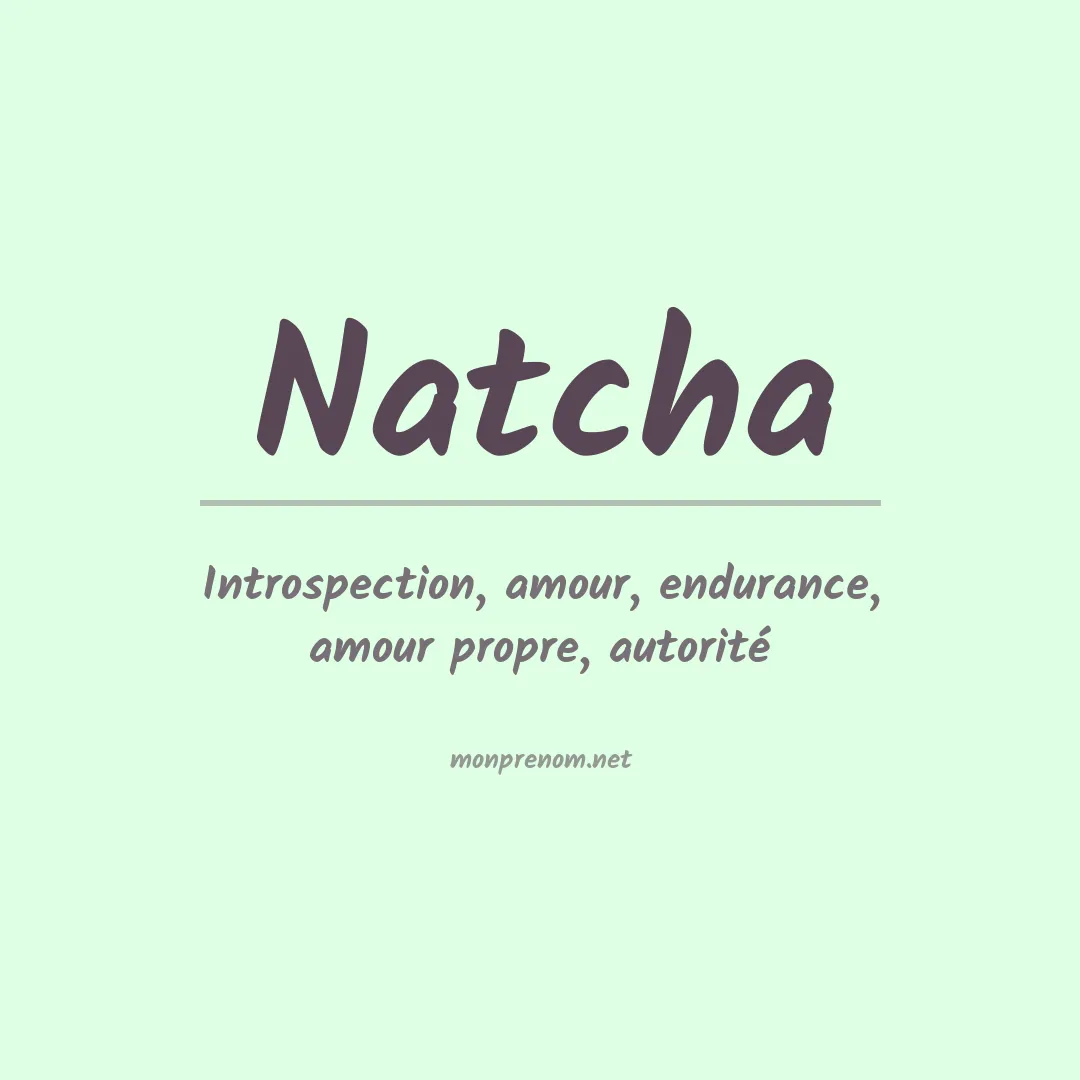 Signification du Prénom Natcha