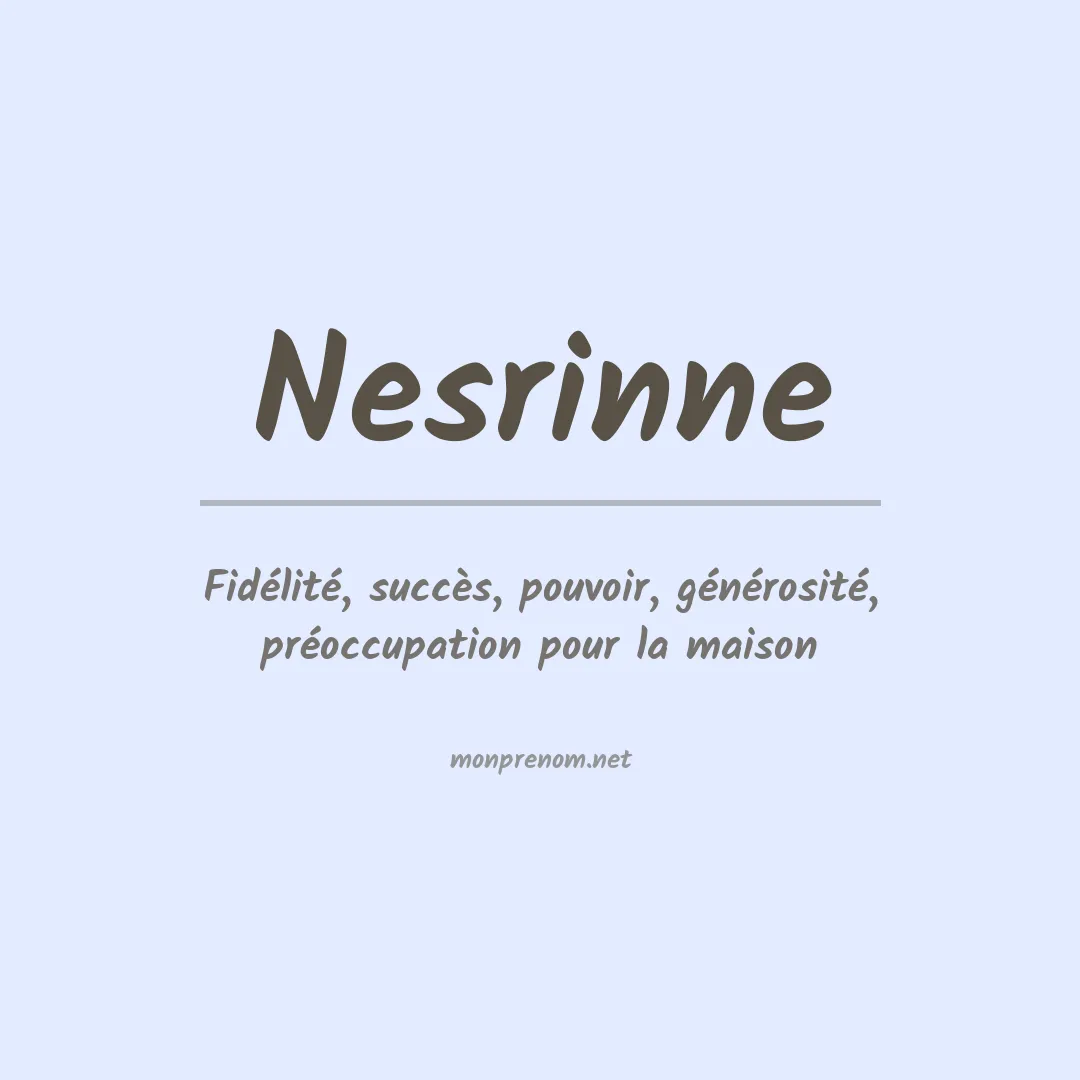 Signification du Prénom Nesrinne
