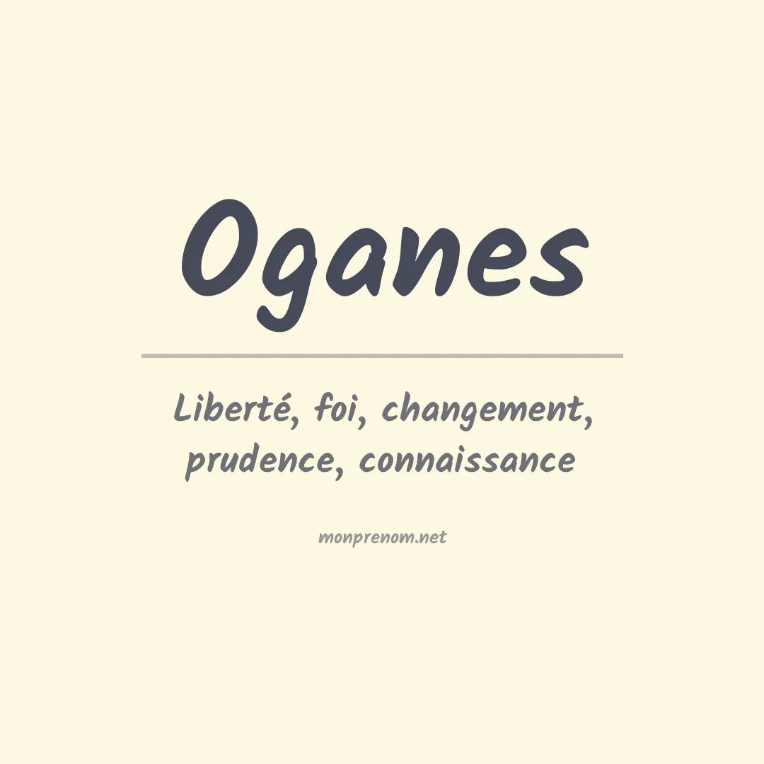 Signification du Prénom Oganes