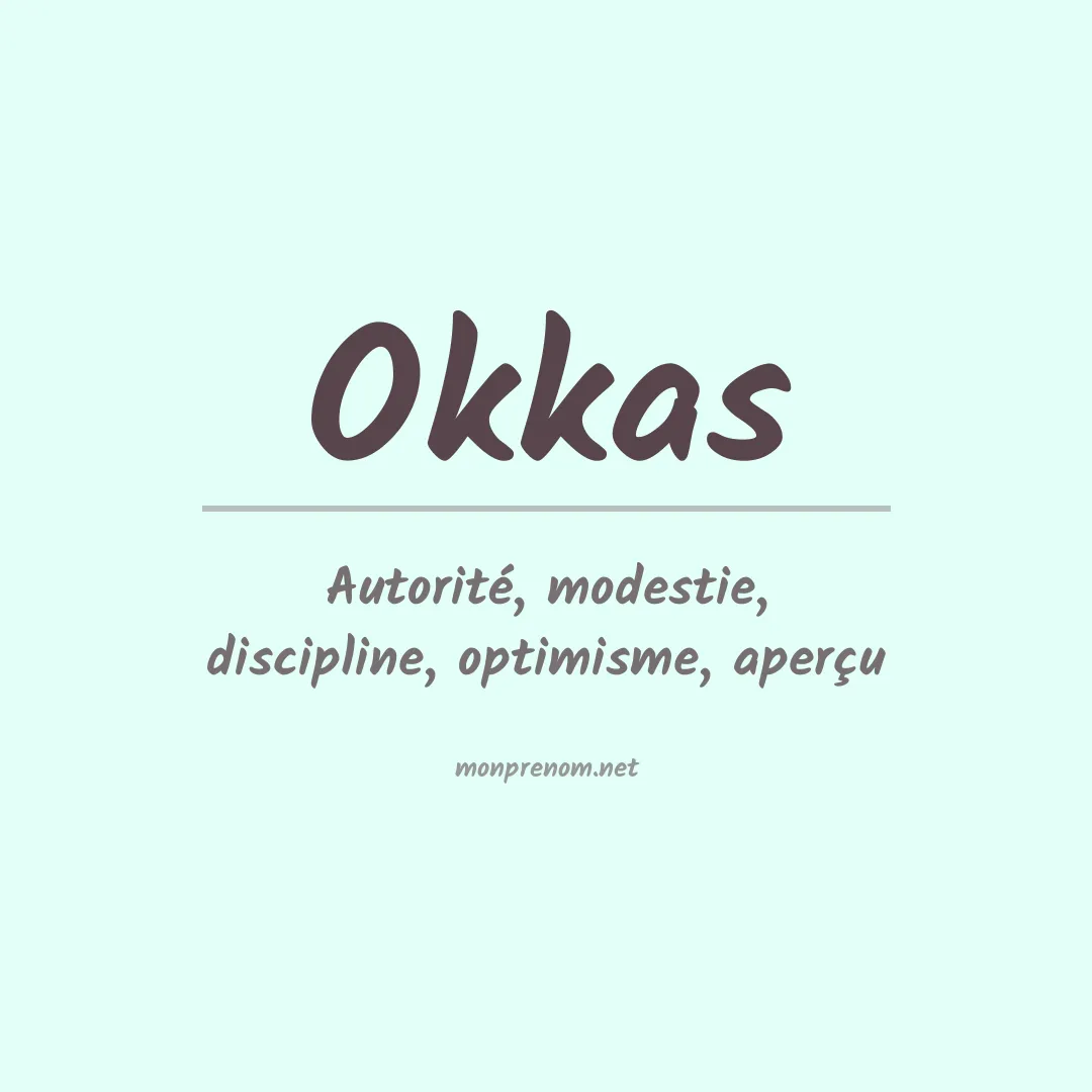 Signification du Prénom Okkas