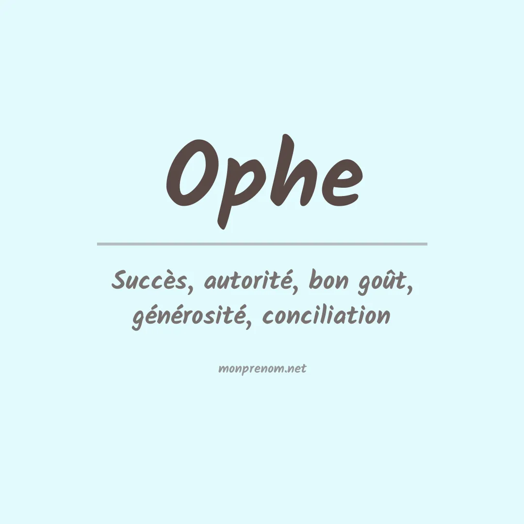 Signification du Prénom Ophe