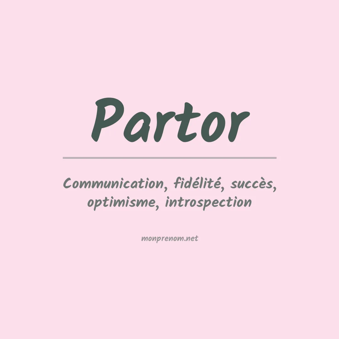 Signification du Prénom Partor