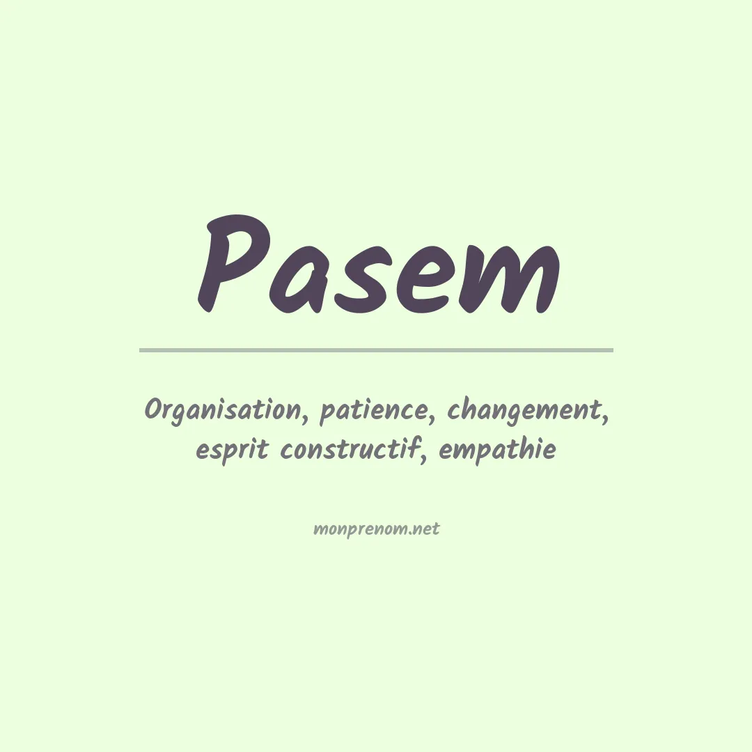 Signification du Prénom Pasem