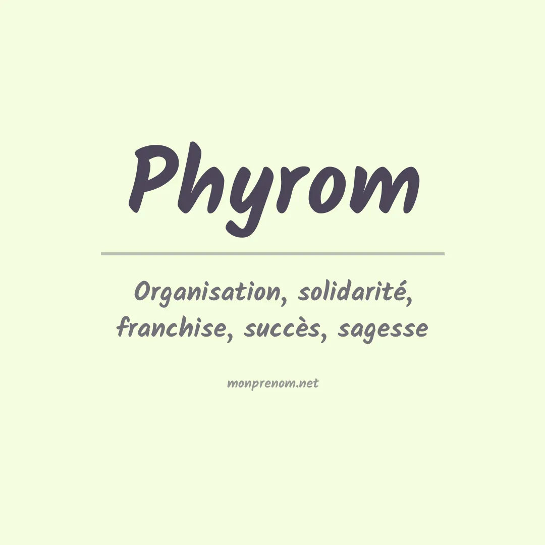 Signification du Prénom Phyrom