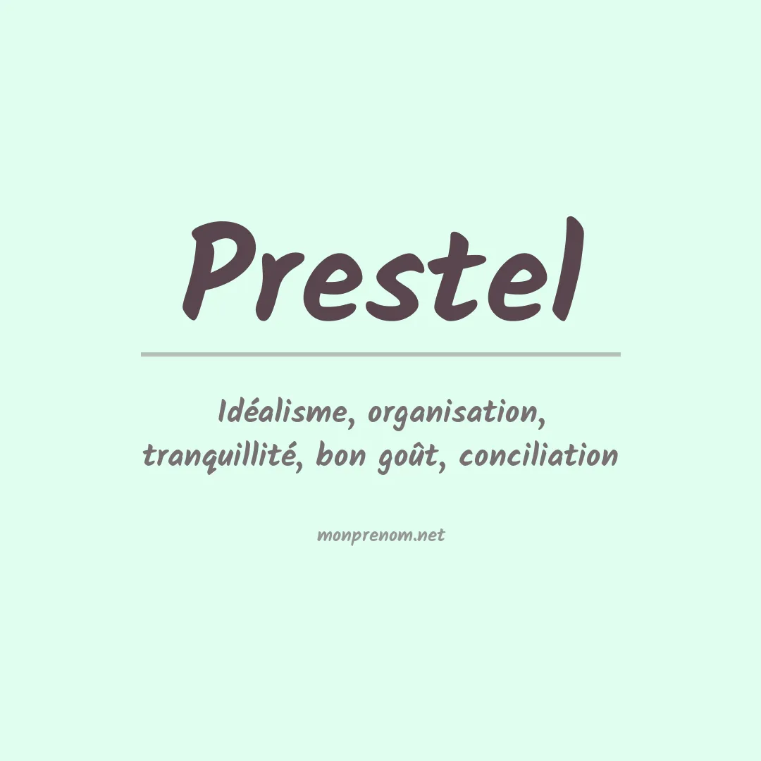 Signification du Prénom Prestel