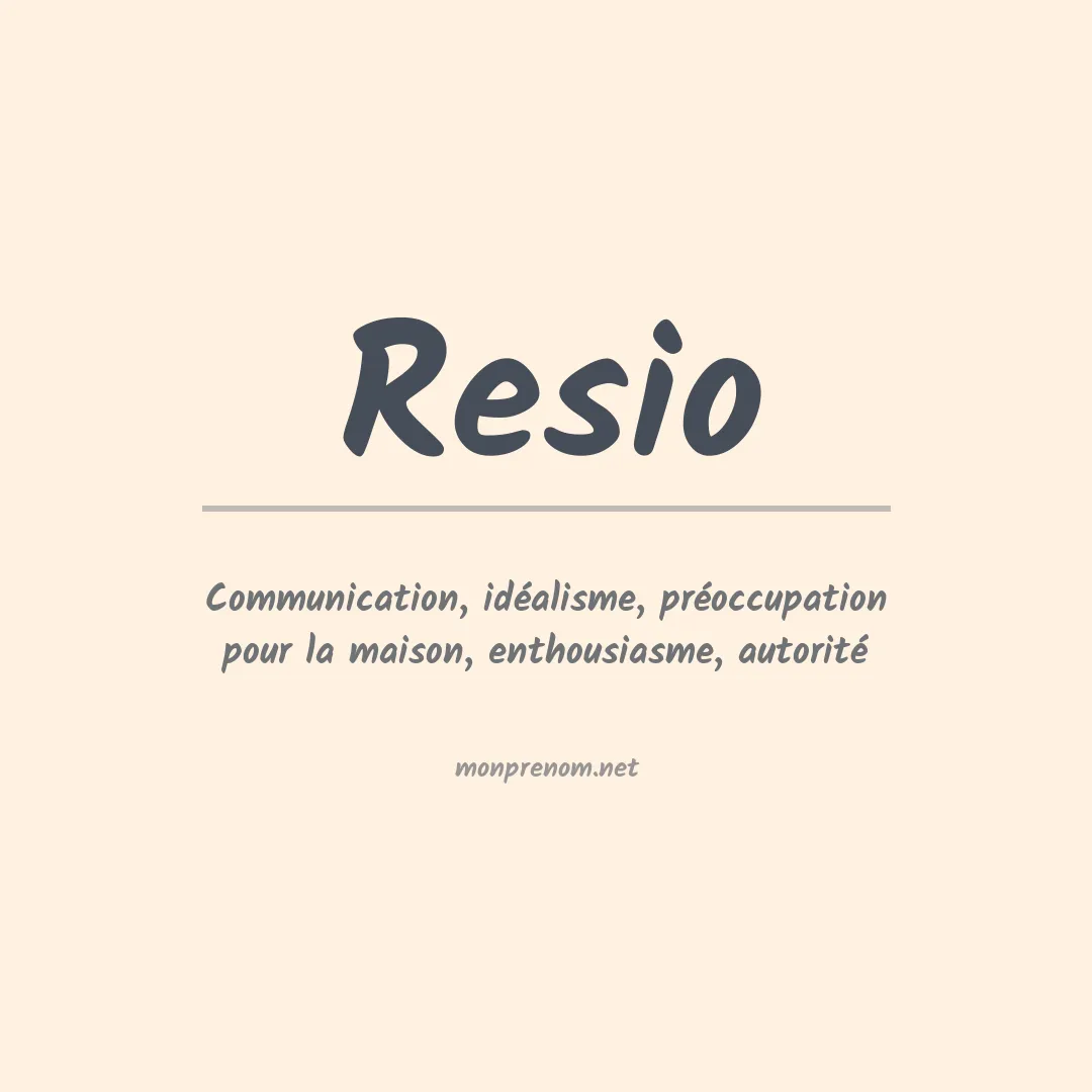 Signification du Prénom Resio