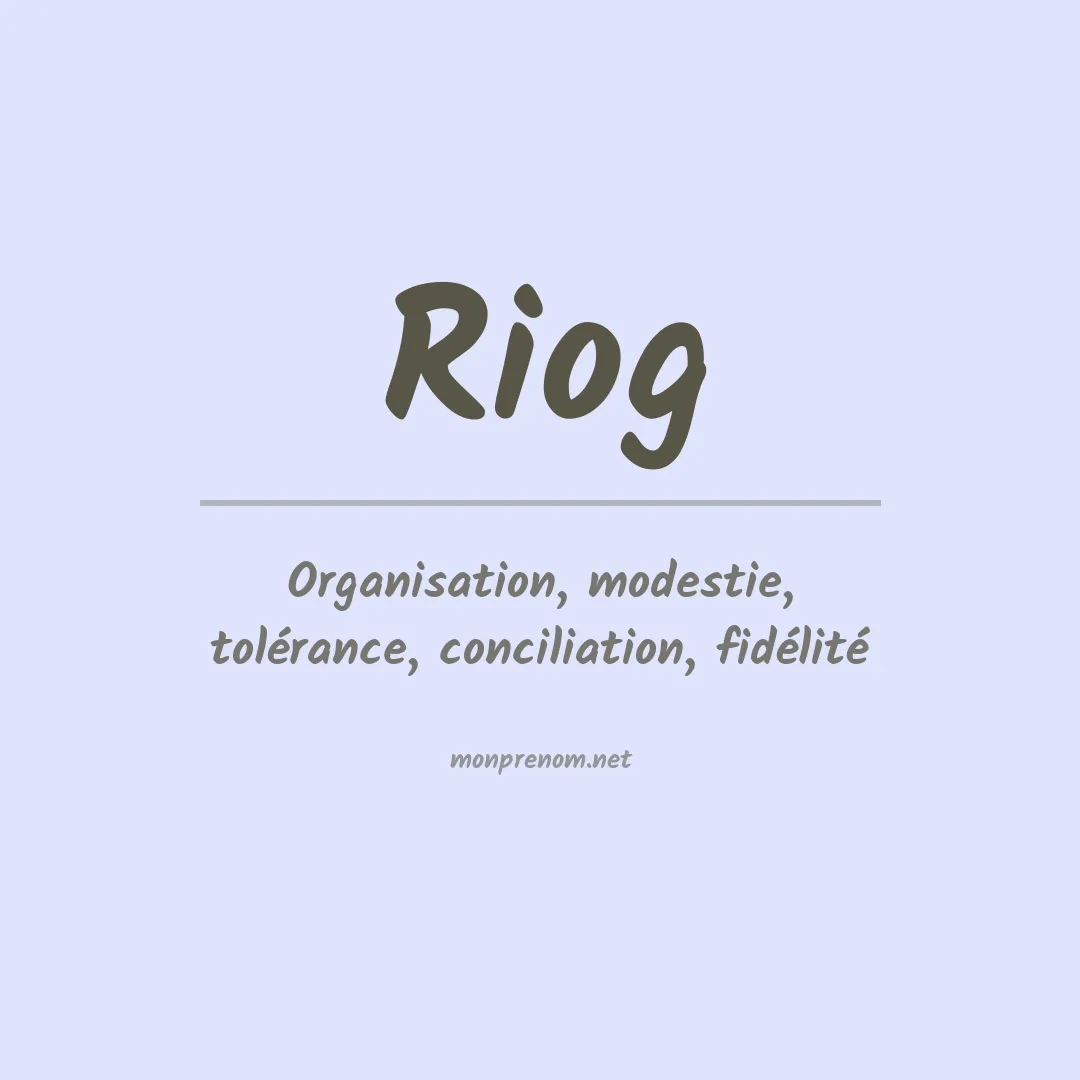 Signification du Prénom Riog