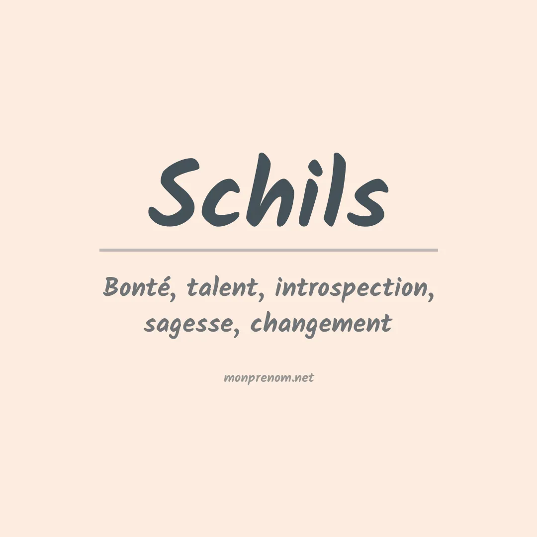 Signification du Prénom Schils