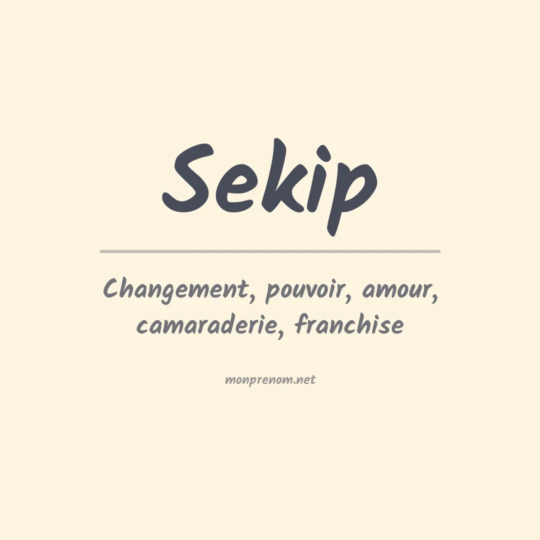 Signification du Prénom Sekip