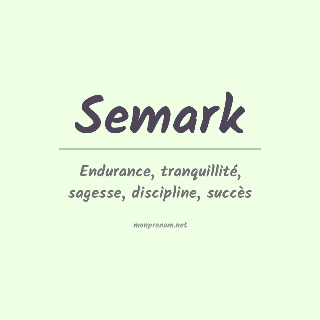 Signification du Prénom Semark