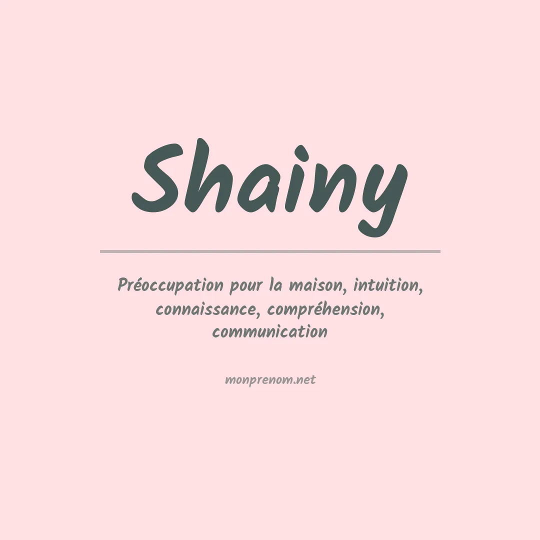Signification du Prénom Shainy