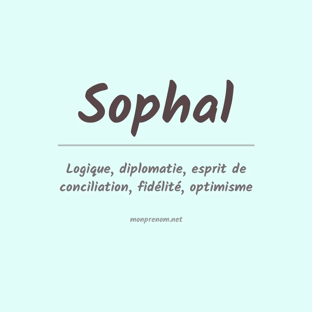 Signification du Prénom Sophal