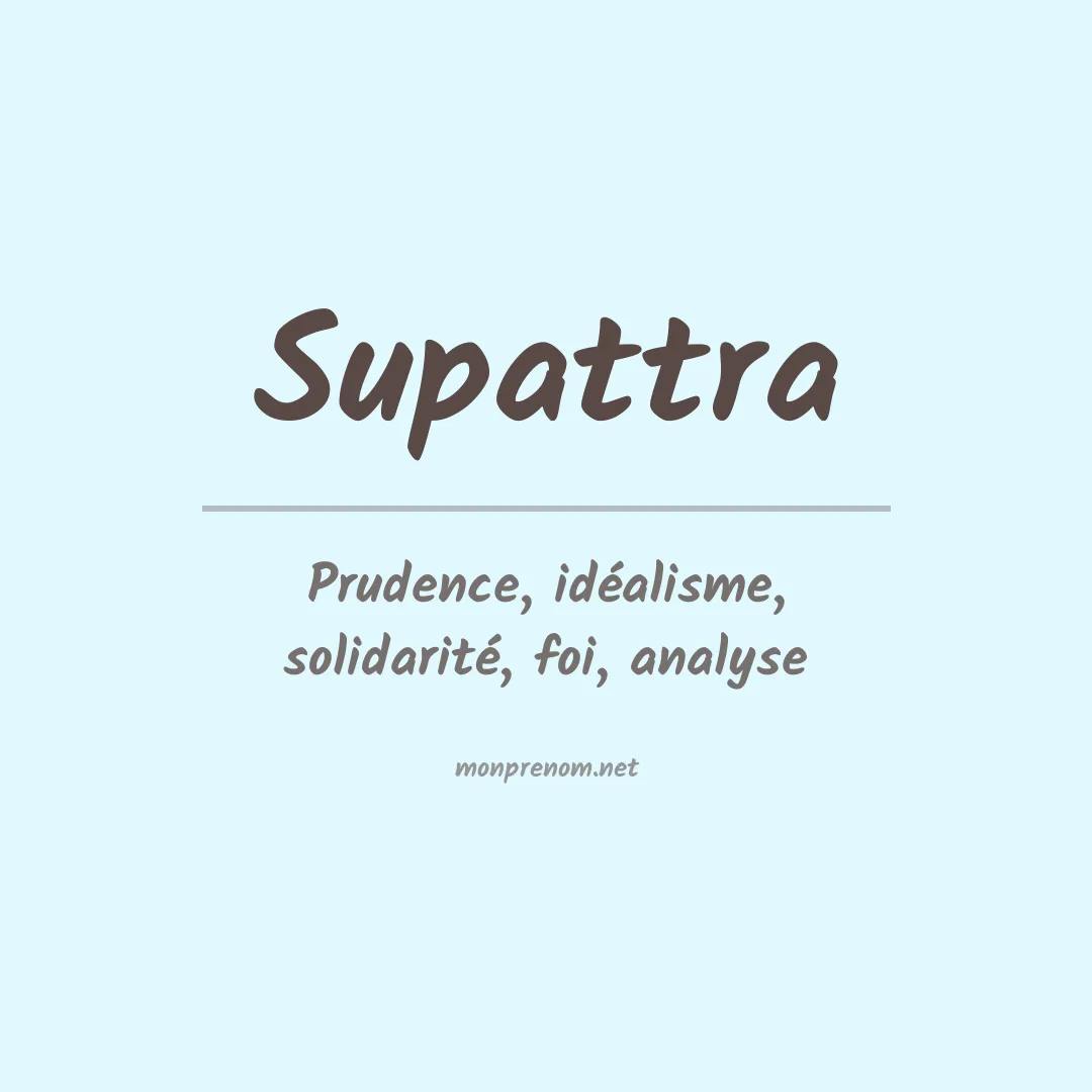 Signification du Prénom Supattra