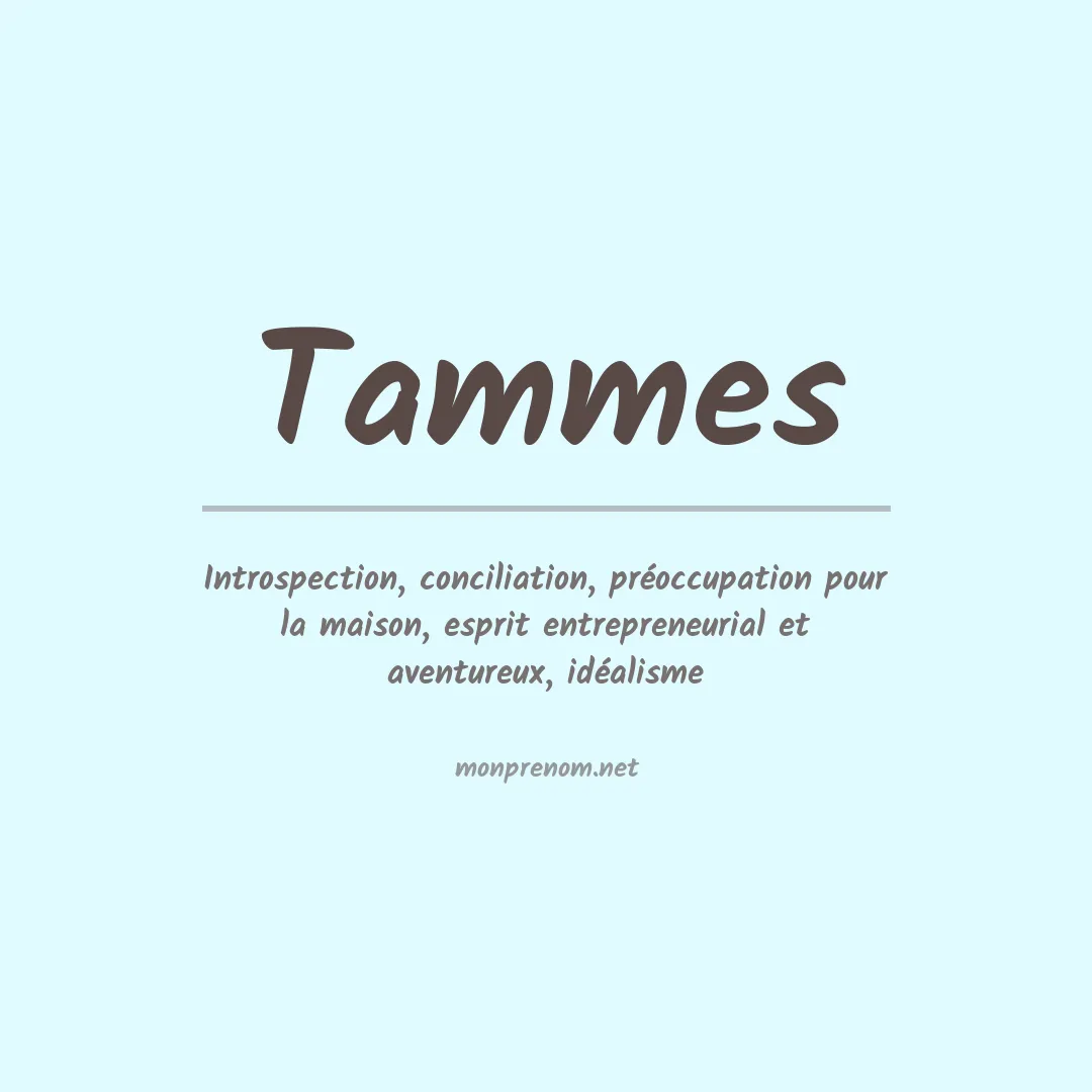 Signification du Prénom Tammes