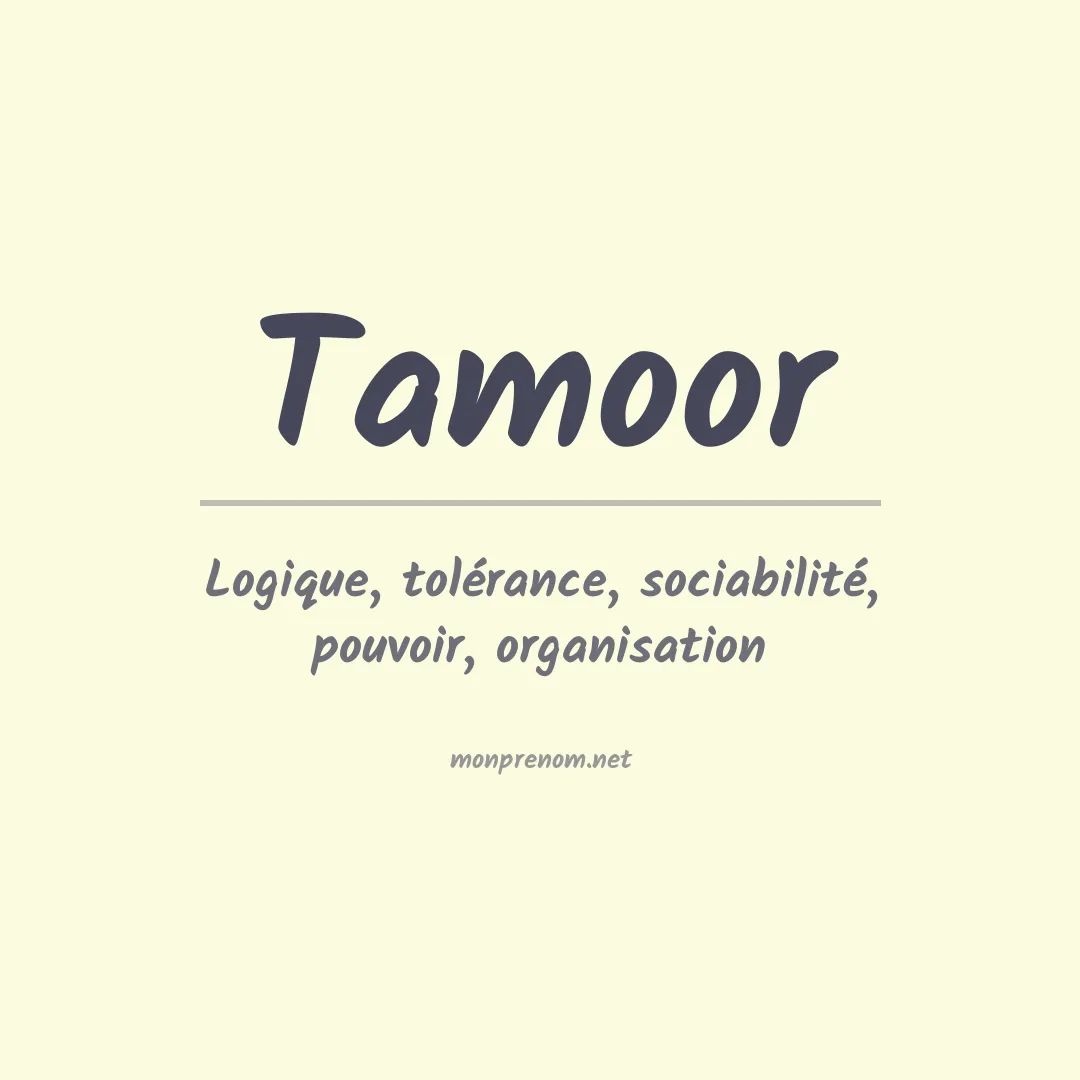 Signification du Prénom Tamoor