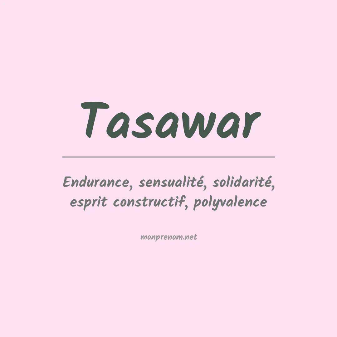 Signification du Prénom Tasawar