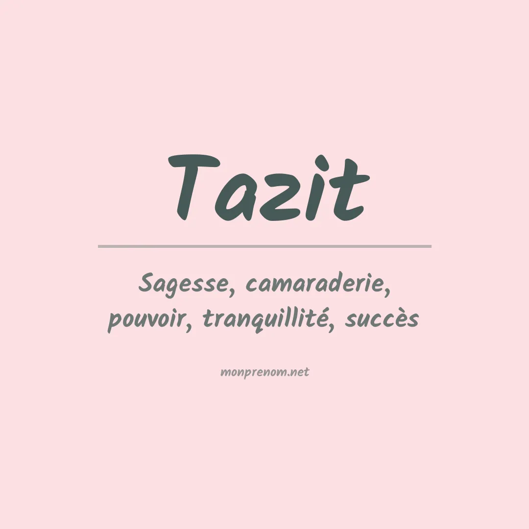 Signification du Prénom Tazit