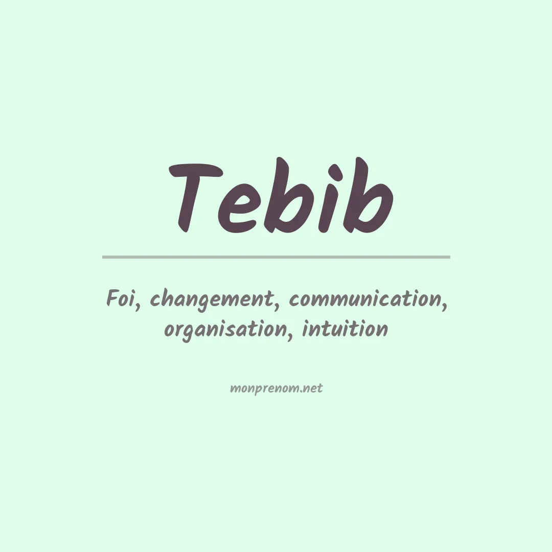 Signification du Prénom Tebib