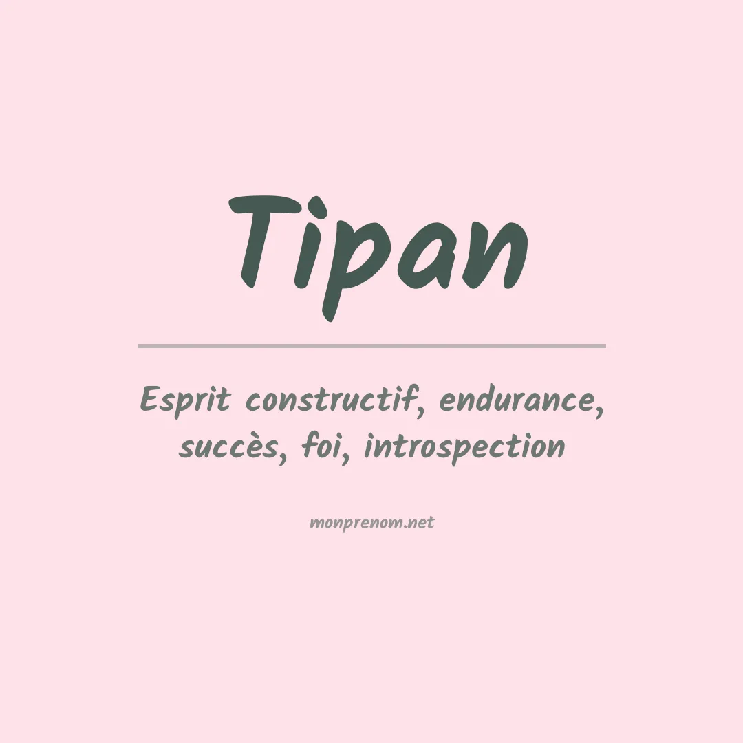 Signification du Prénom Tipan