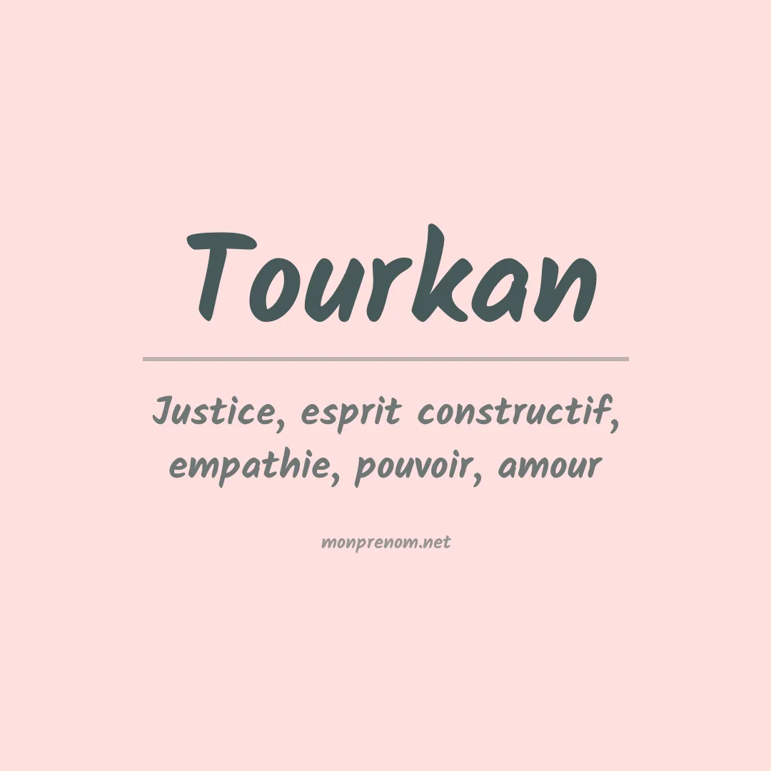 Signification du Prénom Tourkan