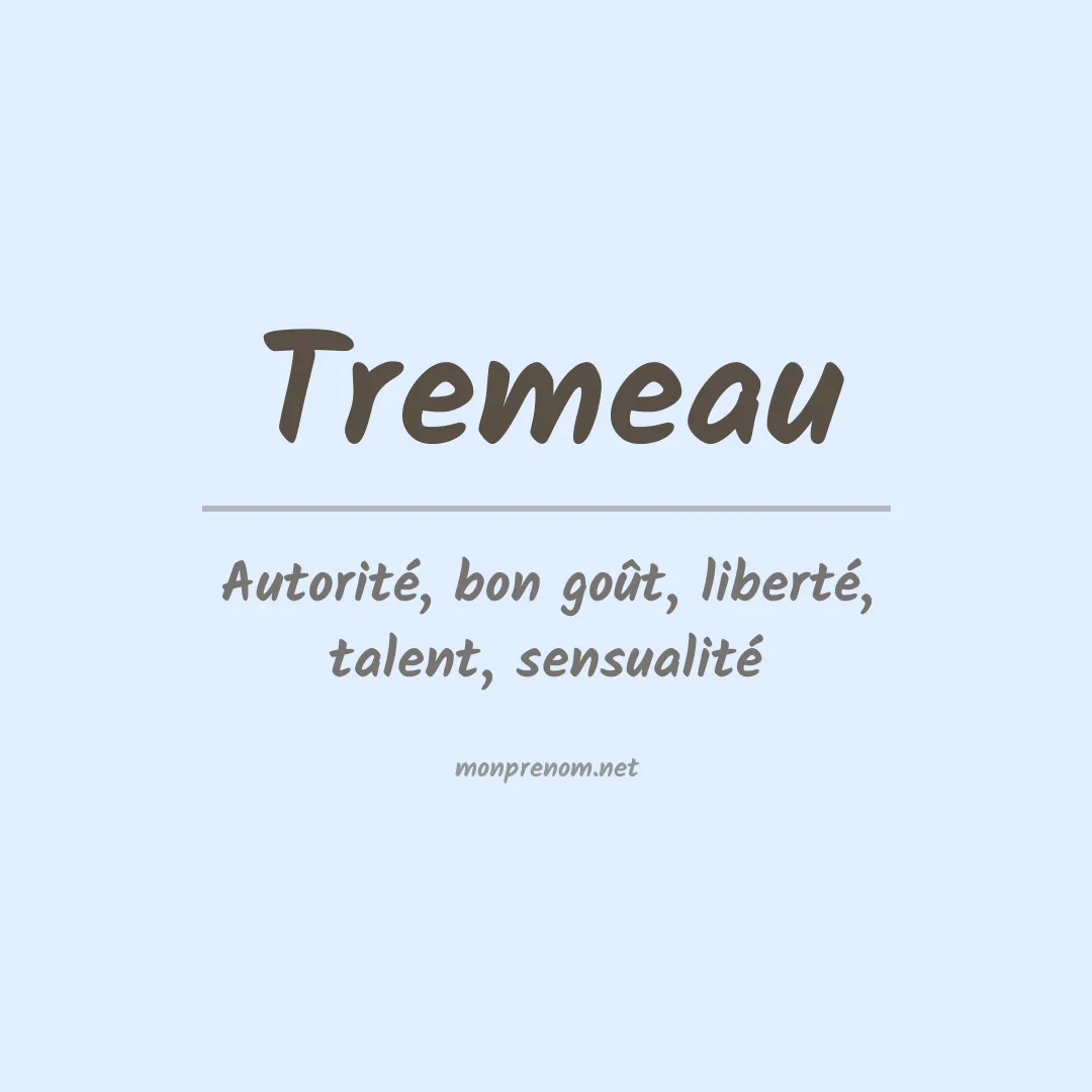 Signification du Prénom Tremeau