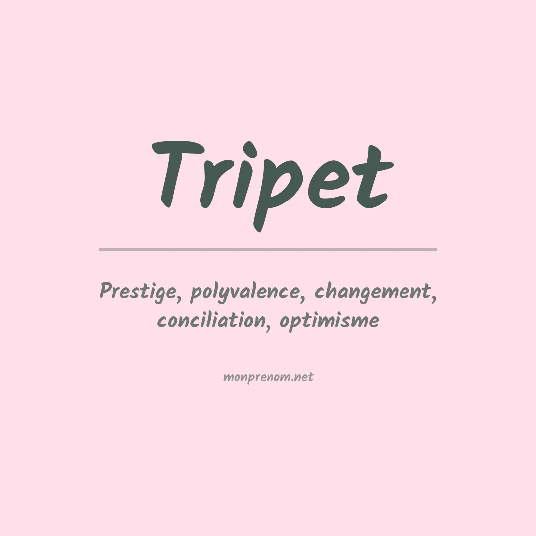 Signification du Prénom Tripet
