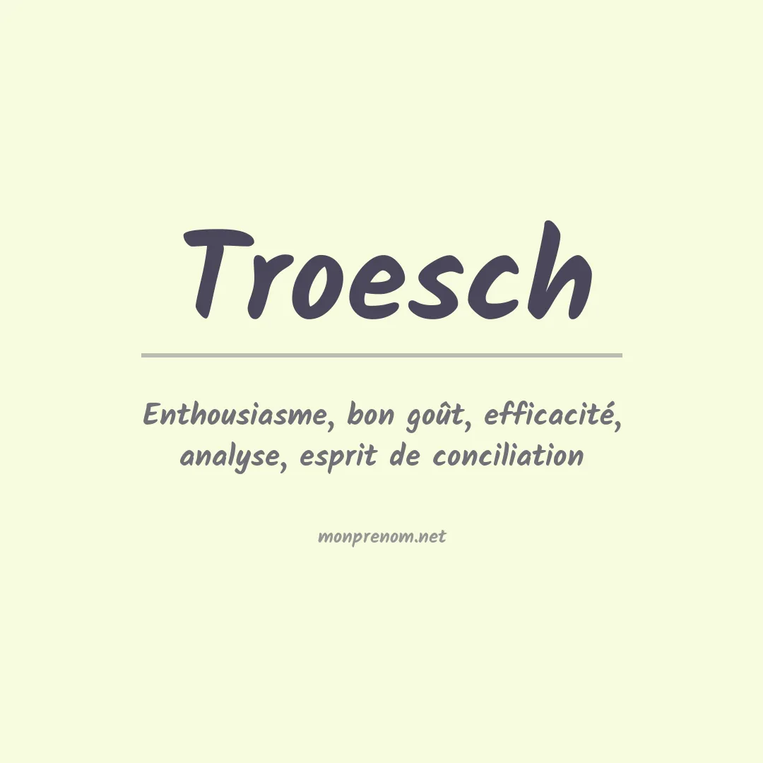 Signification du Prénom Troesch