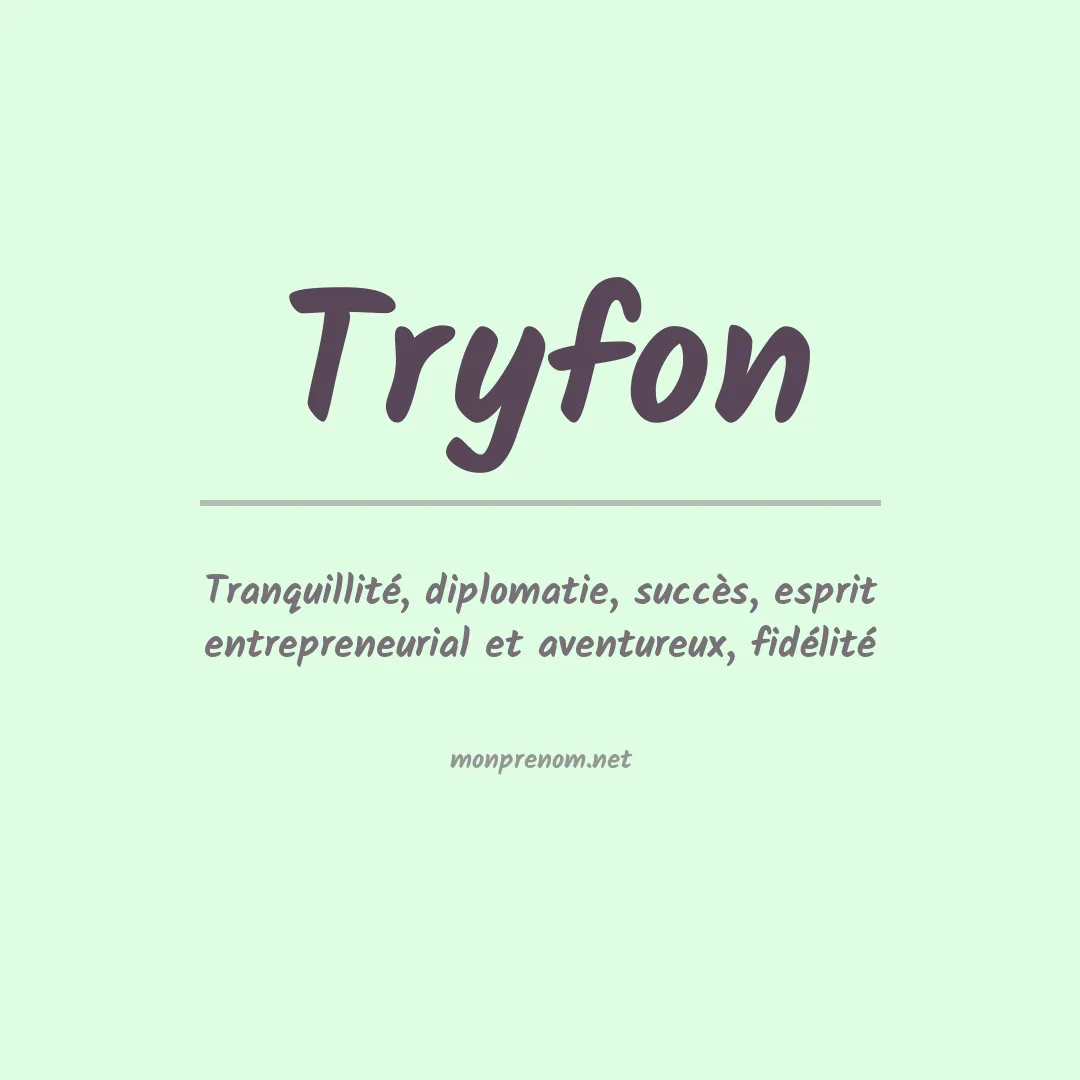 Signification du Prénom Tryfon