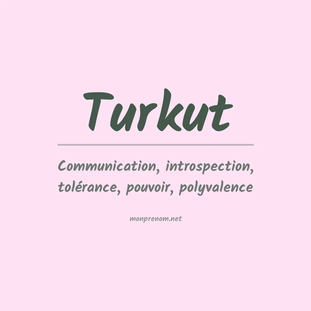 Signification du Prénom Turkut