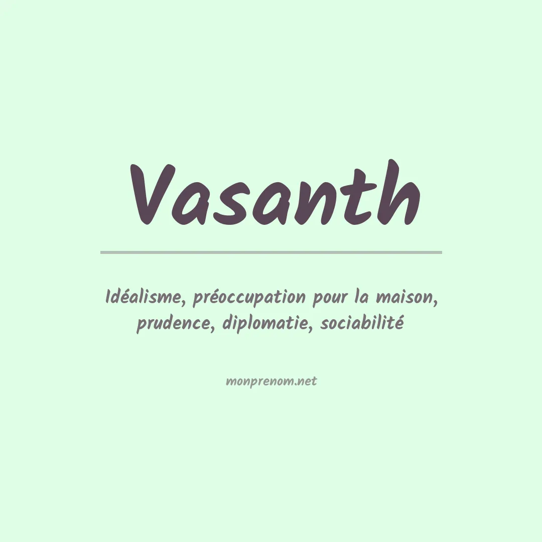 Signification du Prénom Vasanth