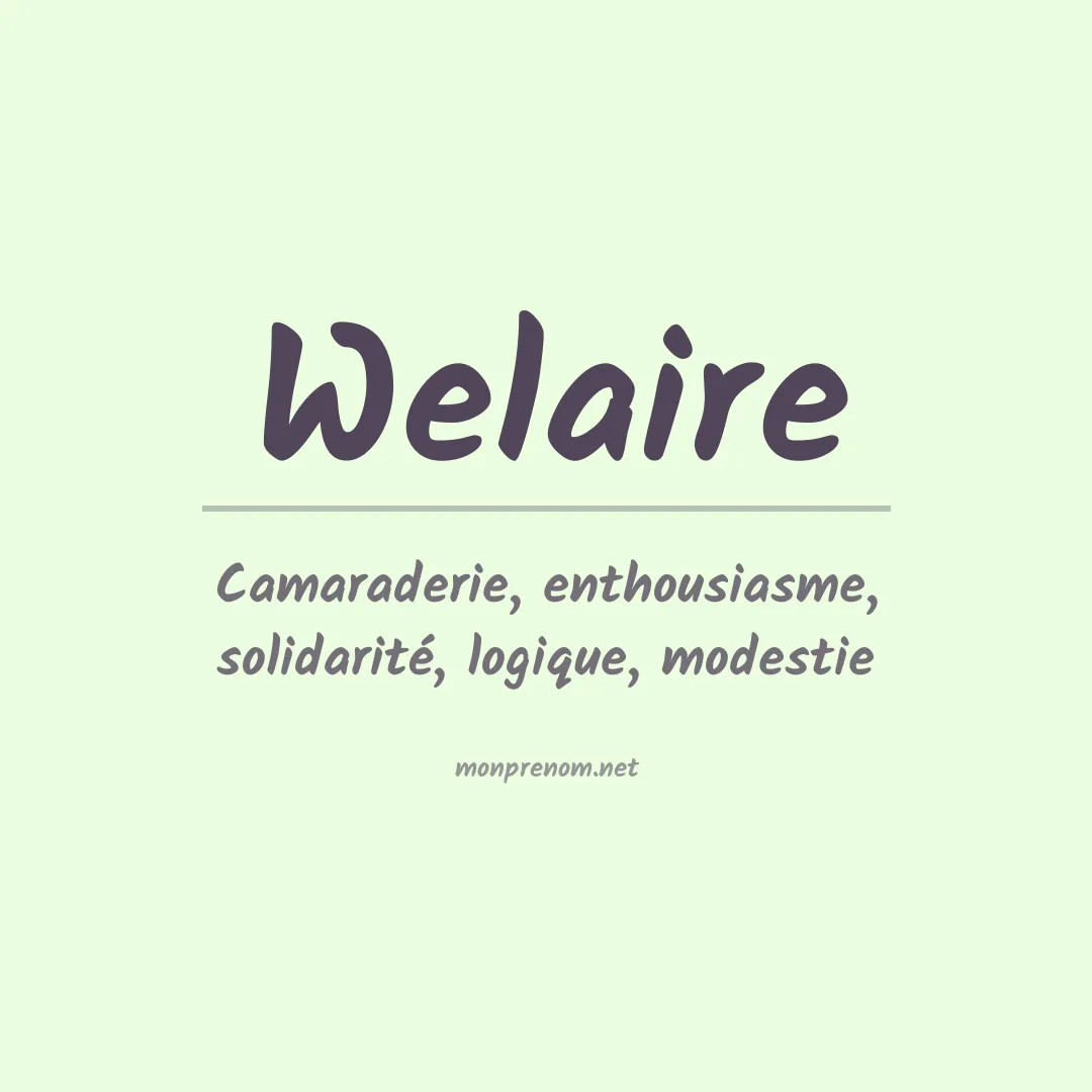 Signification du Prénom Welaire