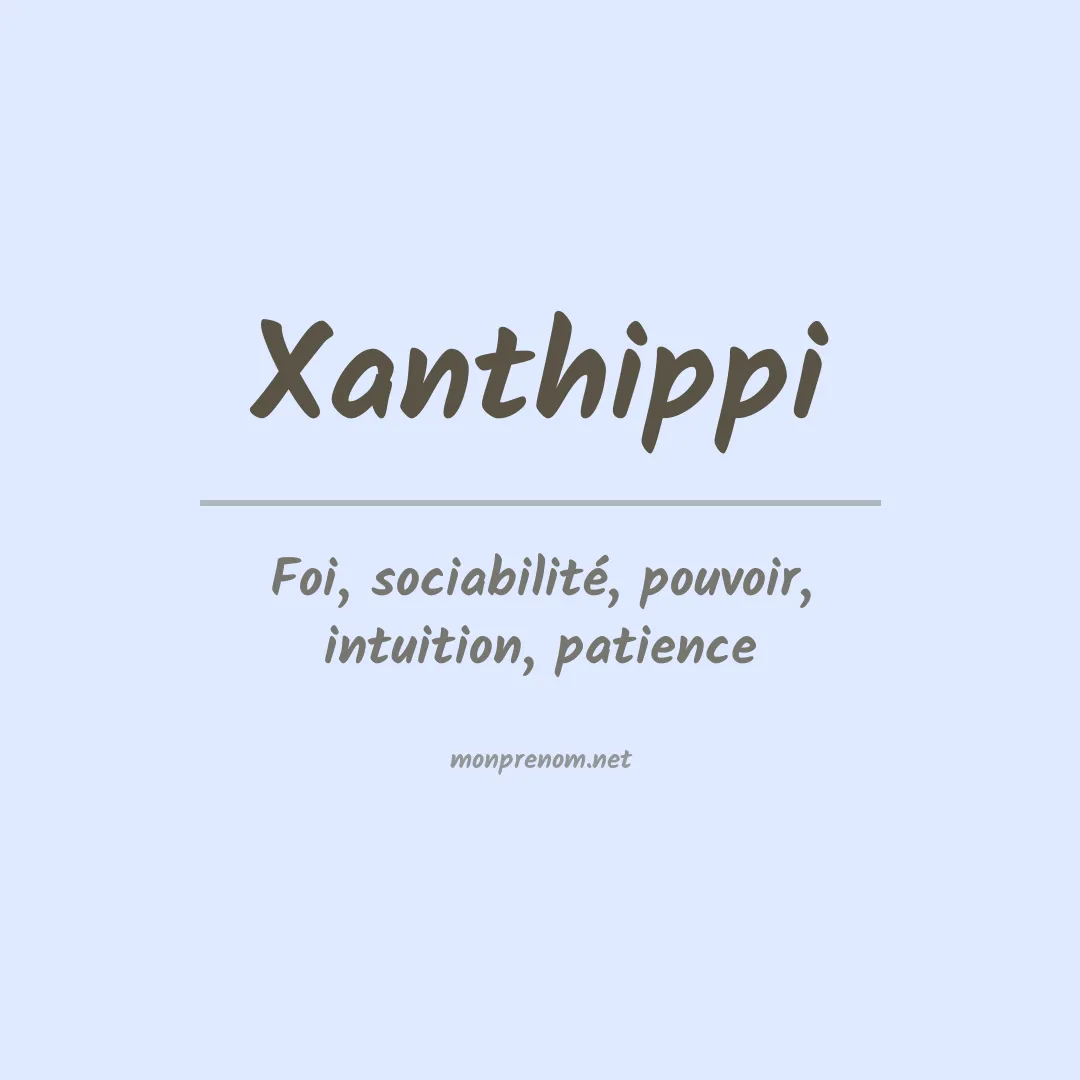 Signification du Prénom Xanthippi