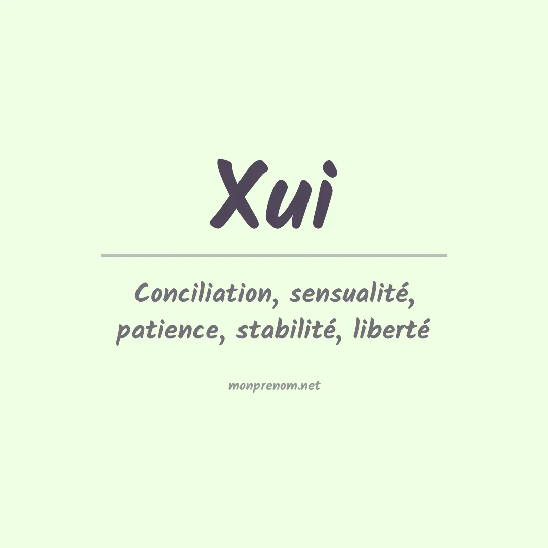 Signification du Prénom Xui