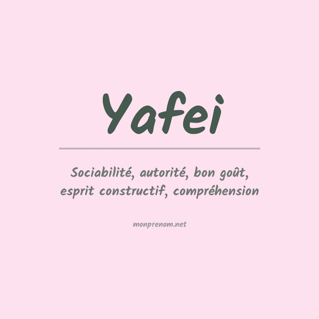 Signification du Prénom Yafei