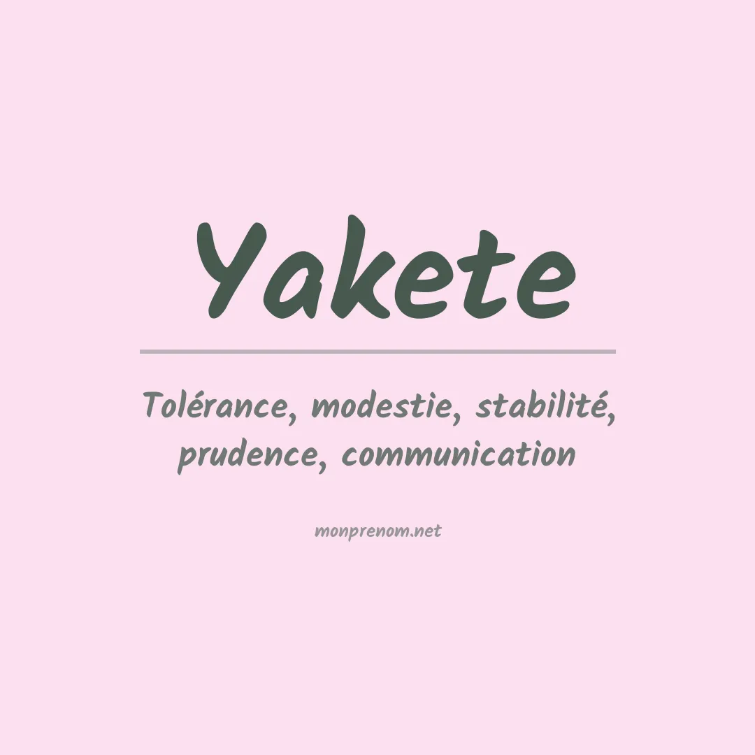 Signification du Prénom Yakete