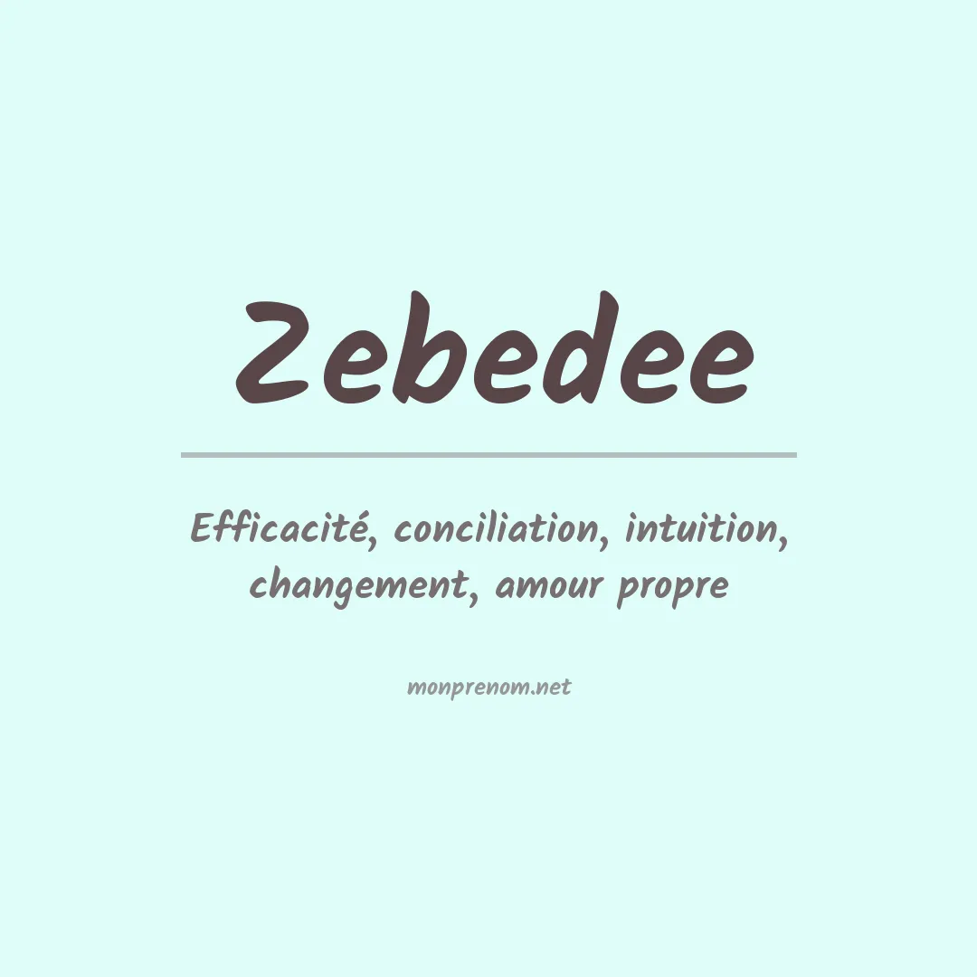 Signification du Prénom Zebedee